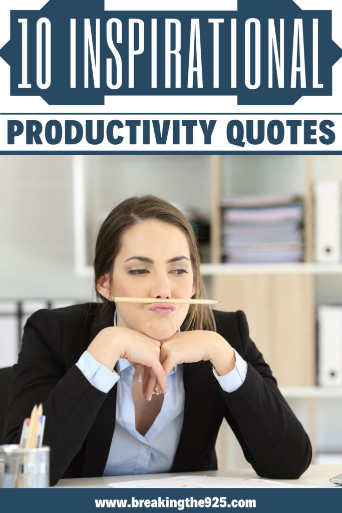 Inspirational Productivity Quotes – Top 10 - Breaking The 9 2 5
