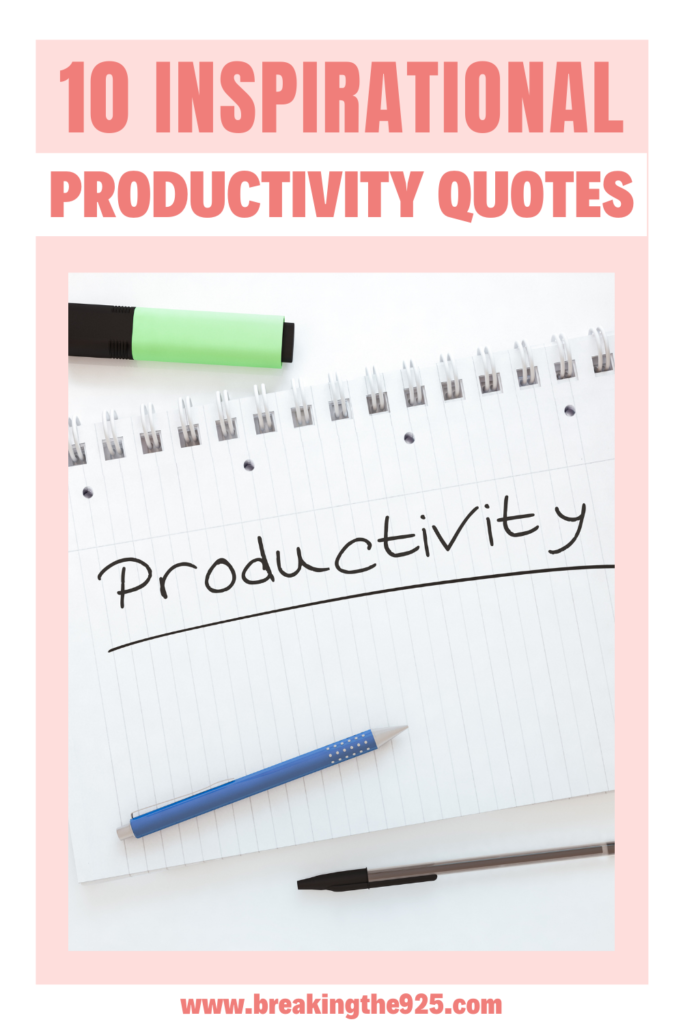 Inspirational Productivity Quotes – Top 10 - Breaking The 9 2 5